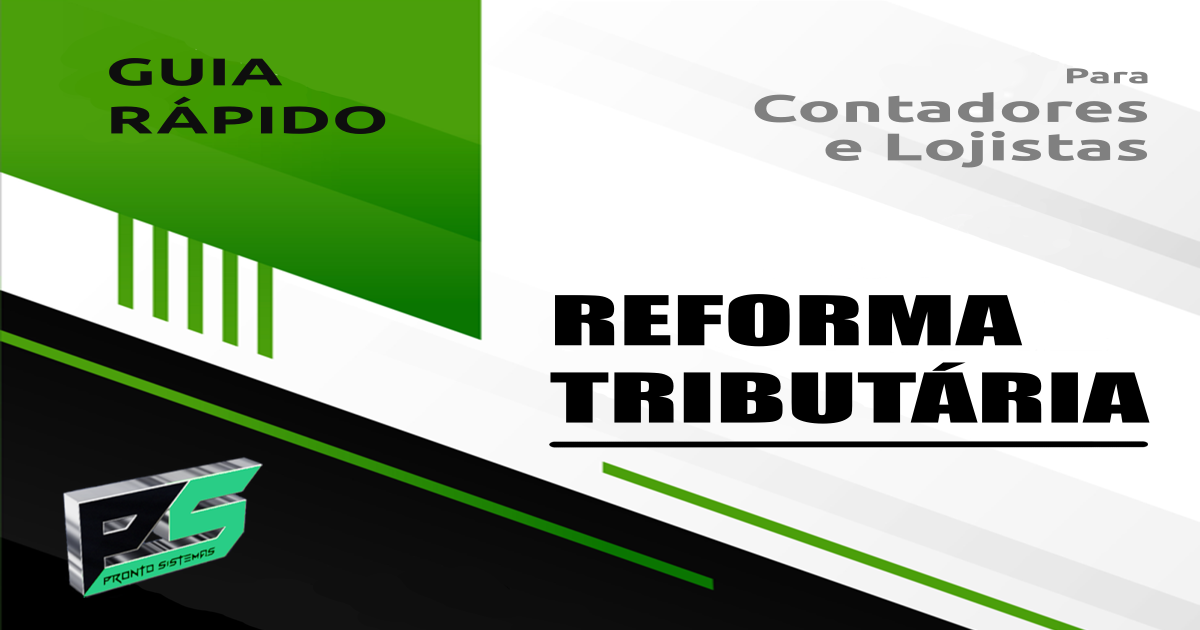 Guia da Reforma Tributária para contadores e lojistas » Pronto